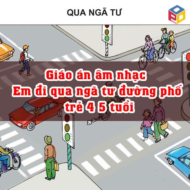 Giáo án Em đi qua ngã tư đường phố trẻ 4 5 tuổi
